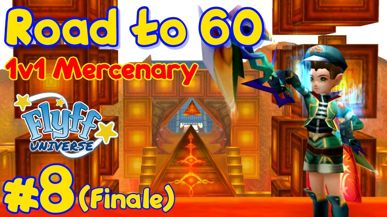 1v1 Mercenary Leveling [Lv. 58-60] - Final Push | Flyff Universe Gameplay Guide - Episode 8 ...