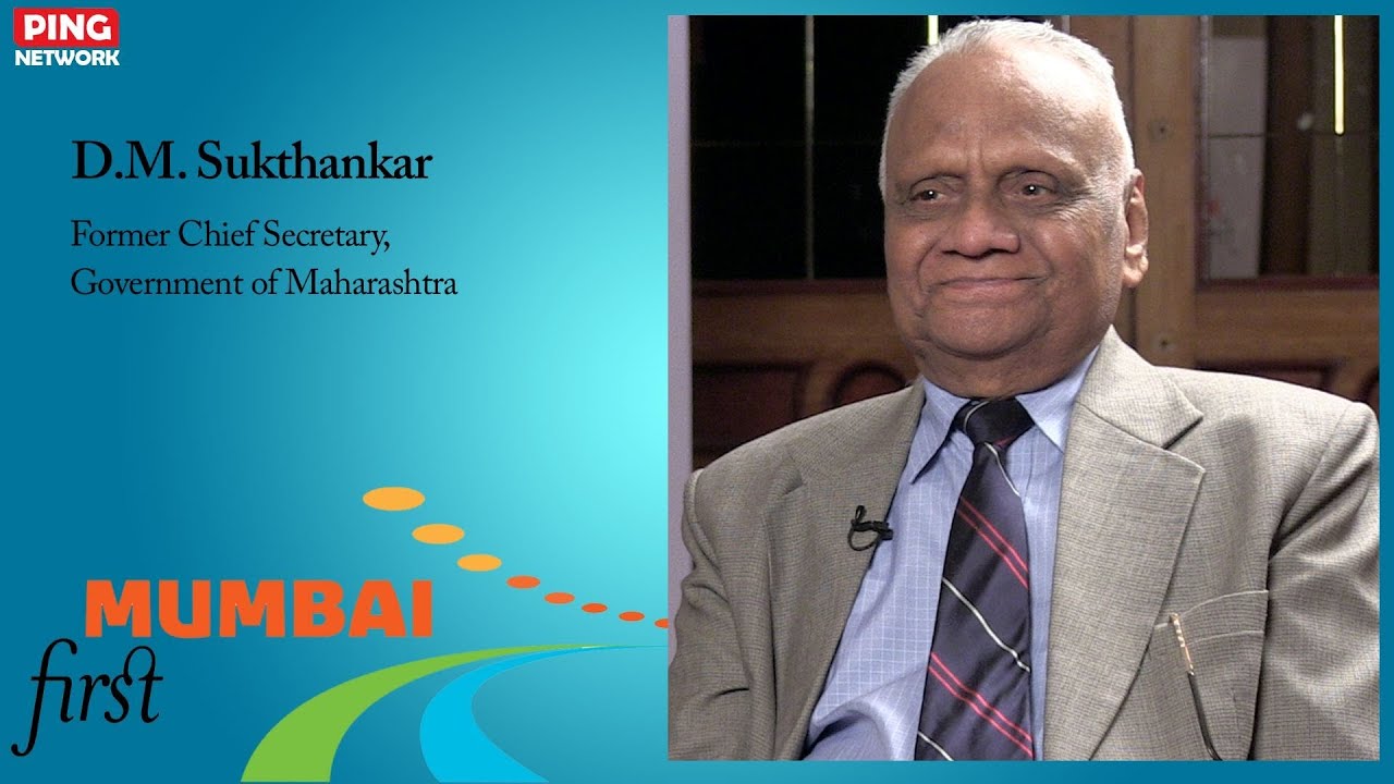 D.M. Sukthankar, Former Chief Secretary, Government of Maharashtra ...