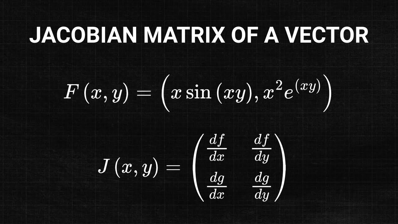 Finding The Jacobian Matrix Of A Vector Function - YouTube