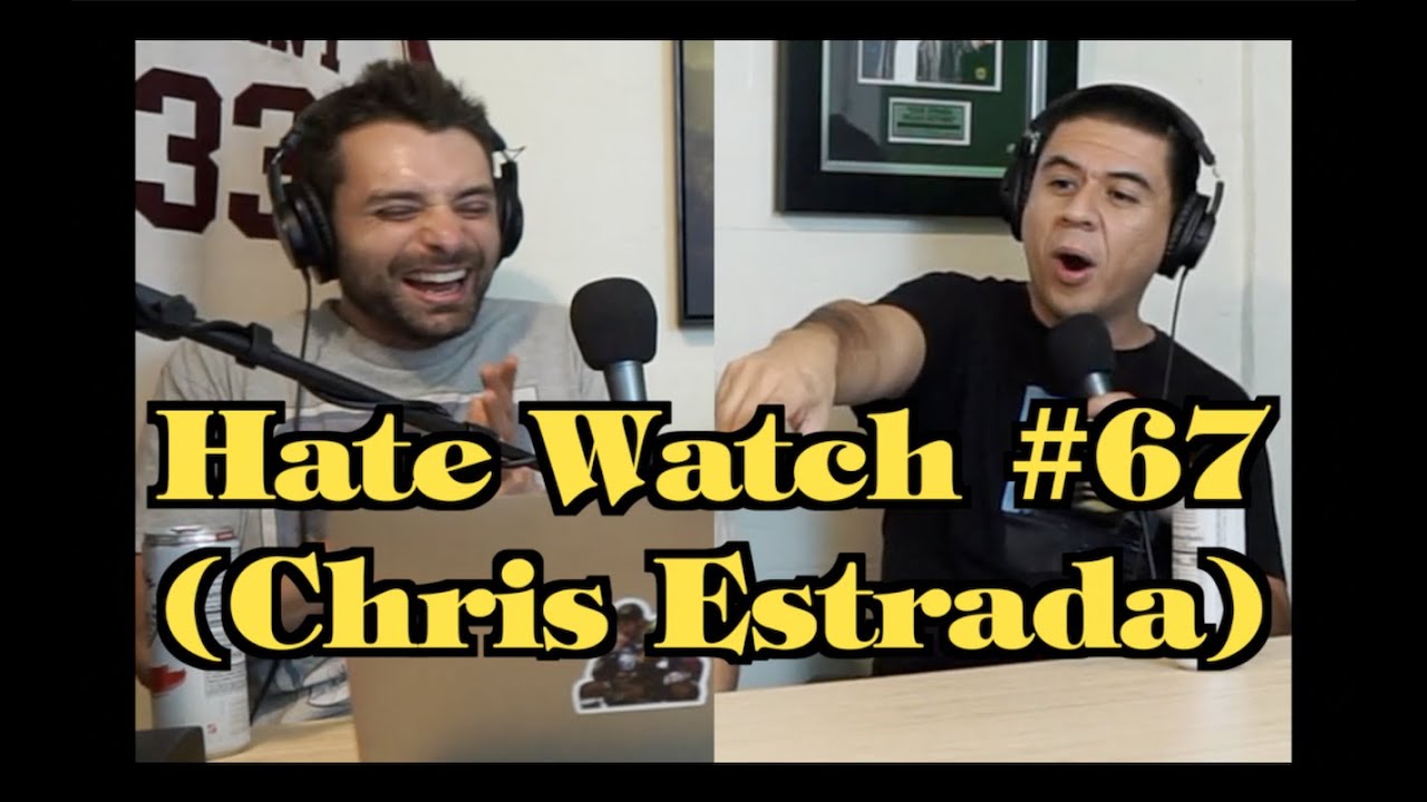 #67 - These Fools (ft. Chris Estrada) | Hate Watch with Devan Costa ...