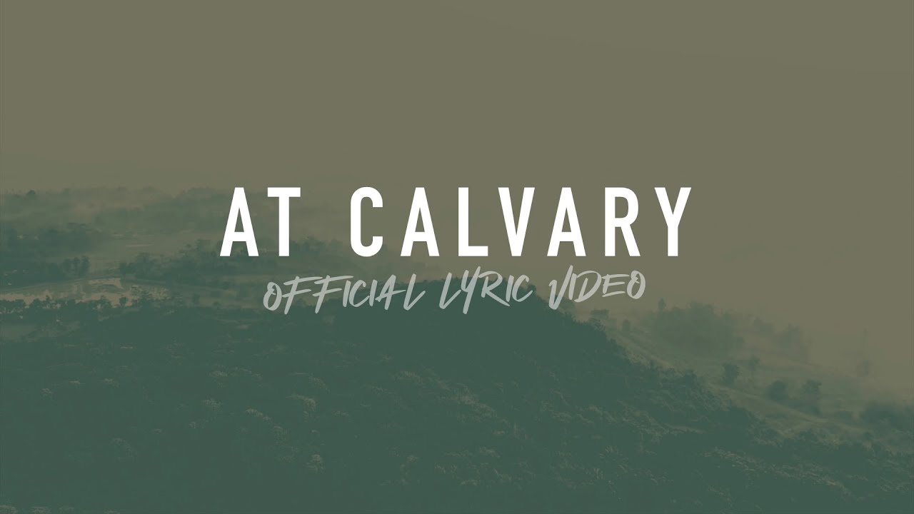 At Calvary | Reawaken Hymns | Official Lyric Video - YouTube