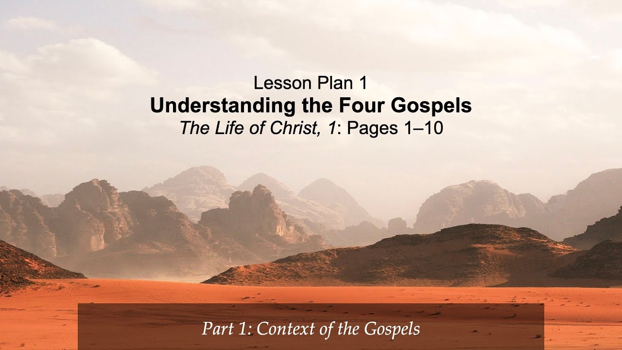 The Life of Christ: lesson 1 understanding the Four Gospels - YouTube