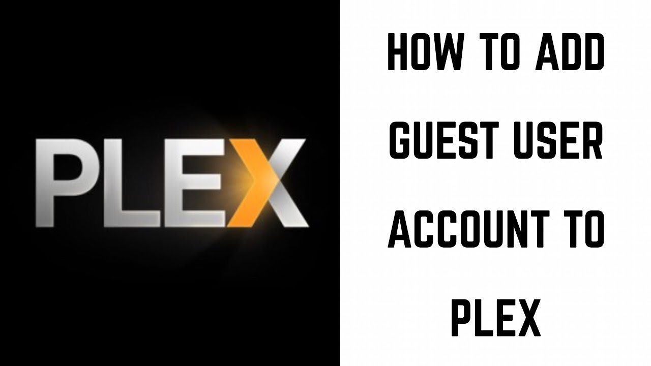 How to Add Plex Guest User Account - YouTube