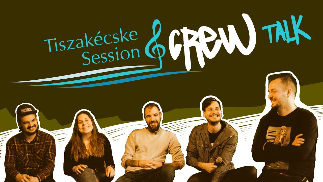 Tiszakécske Session Crew Talk - YouTube