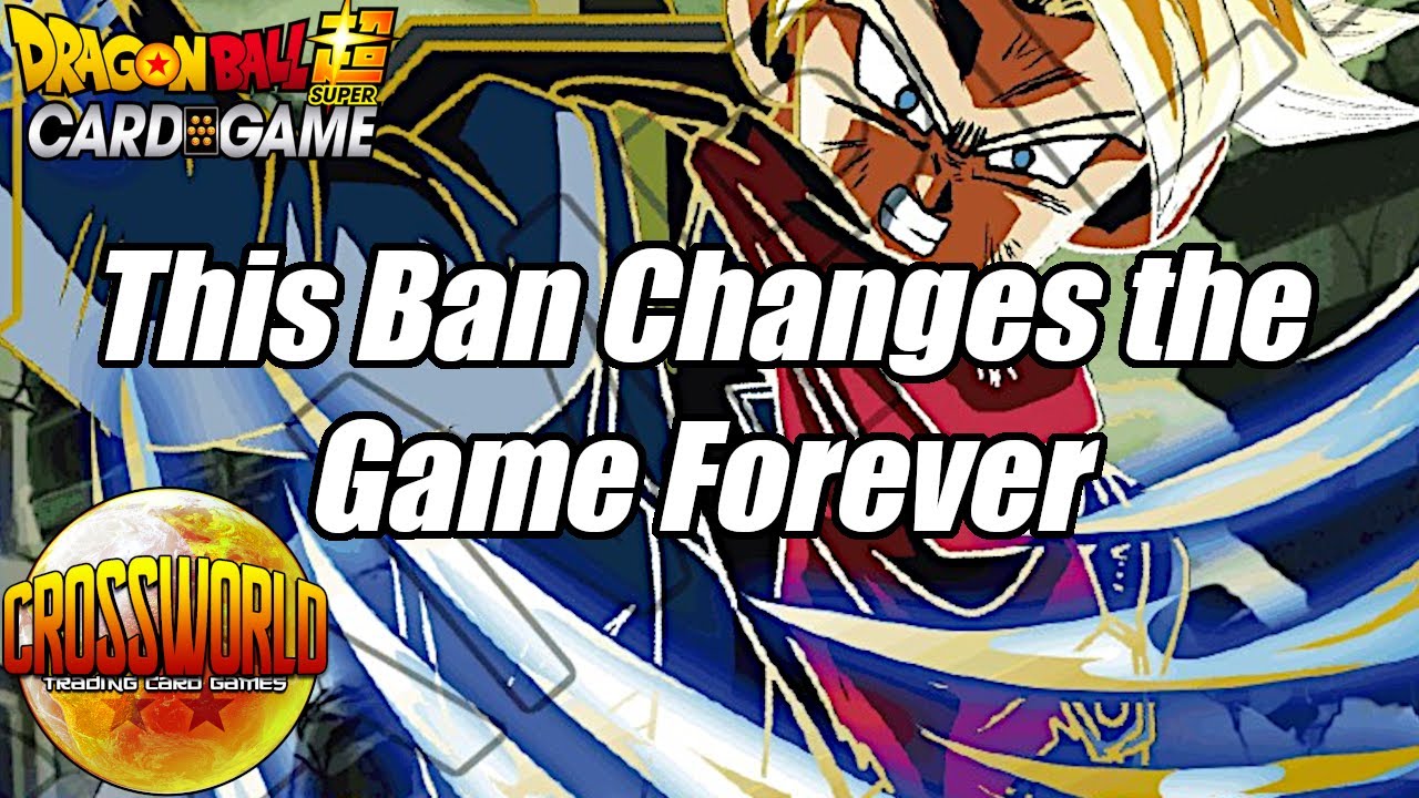 This Ban Changes the Game Forever - Dragon Ball Super Card Game - YouTube