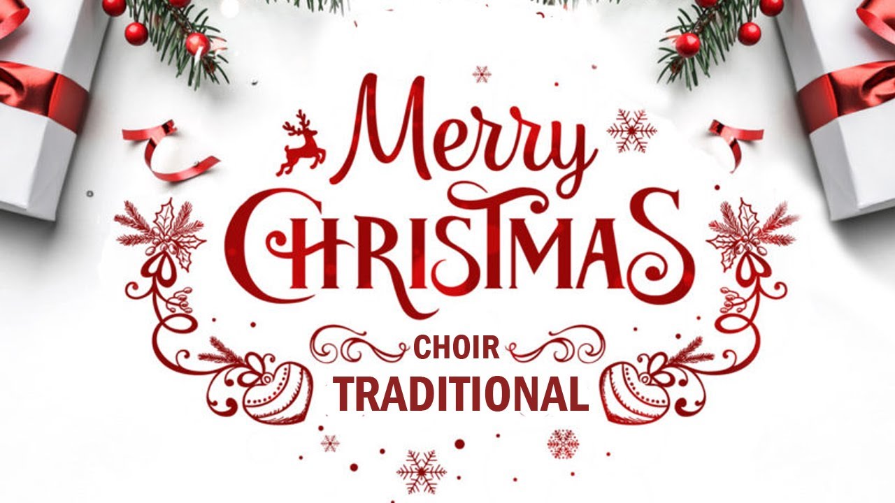TRADITIONAL CHOIRS CHRISTMAS SONGS - YouTube