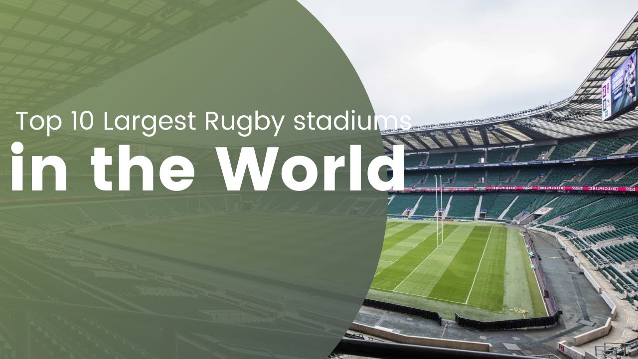 Top 10 Biggest Rugby Stadiums in the World - YouTube