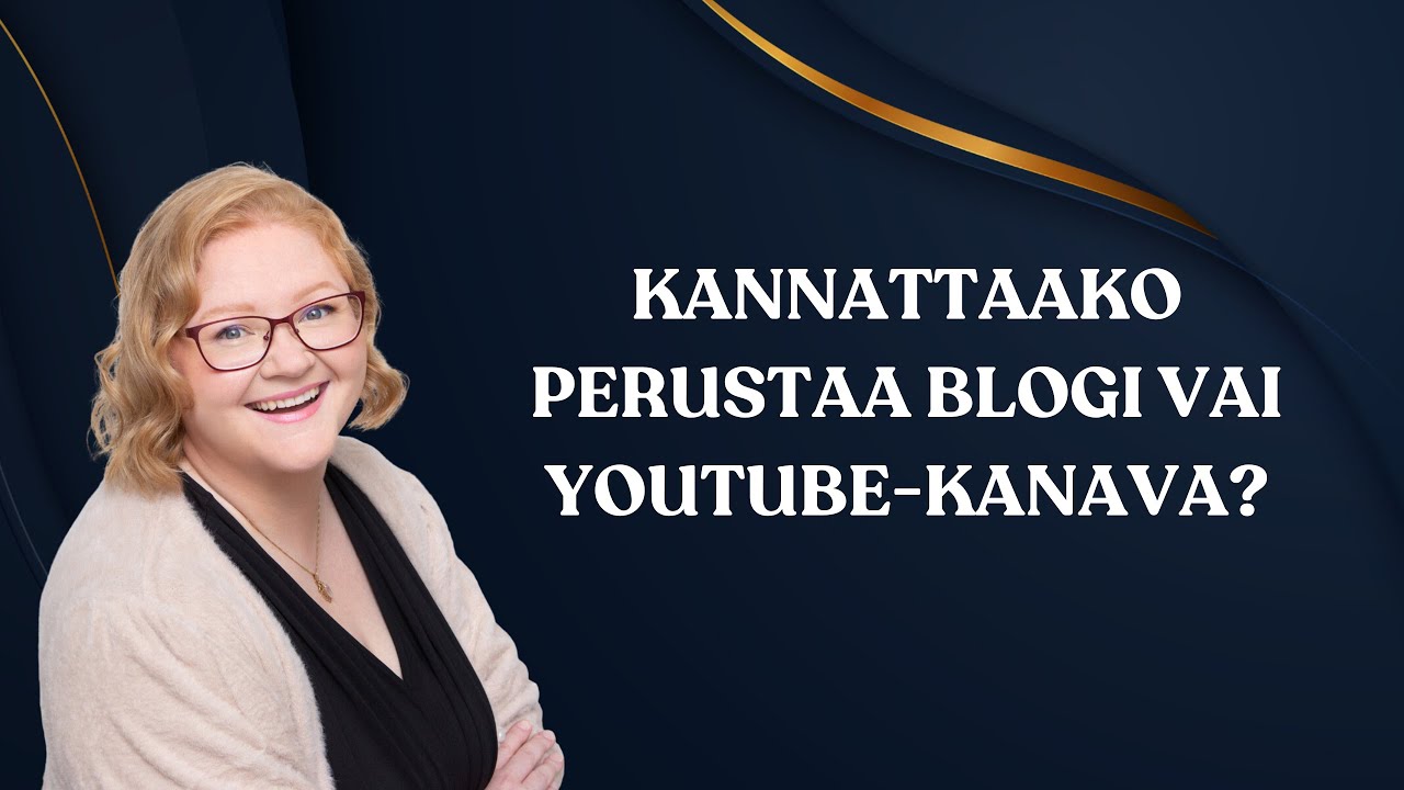 Kannattaako perustaa blogi vai Youtube kanava? - YouTube