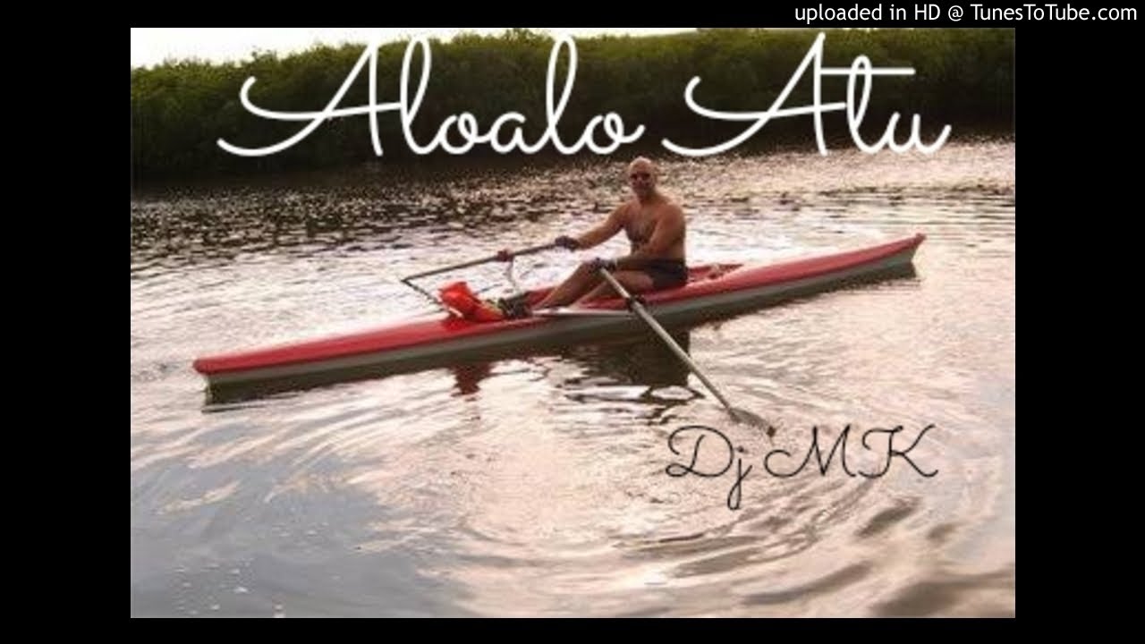 Aloalo Atu ⭕ Dj MK ⭕ Tuvaluan Song ⭕ - YouTube