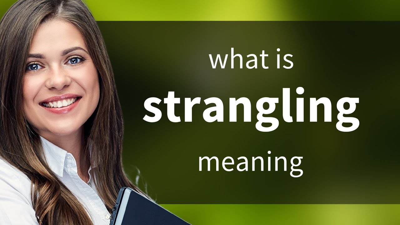 Strangling — STRANGLING meaning - YouTube