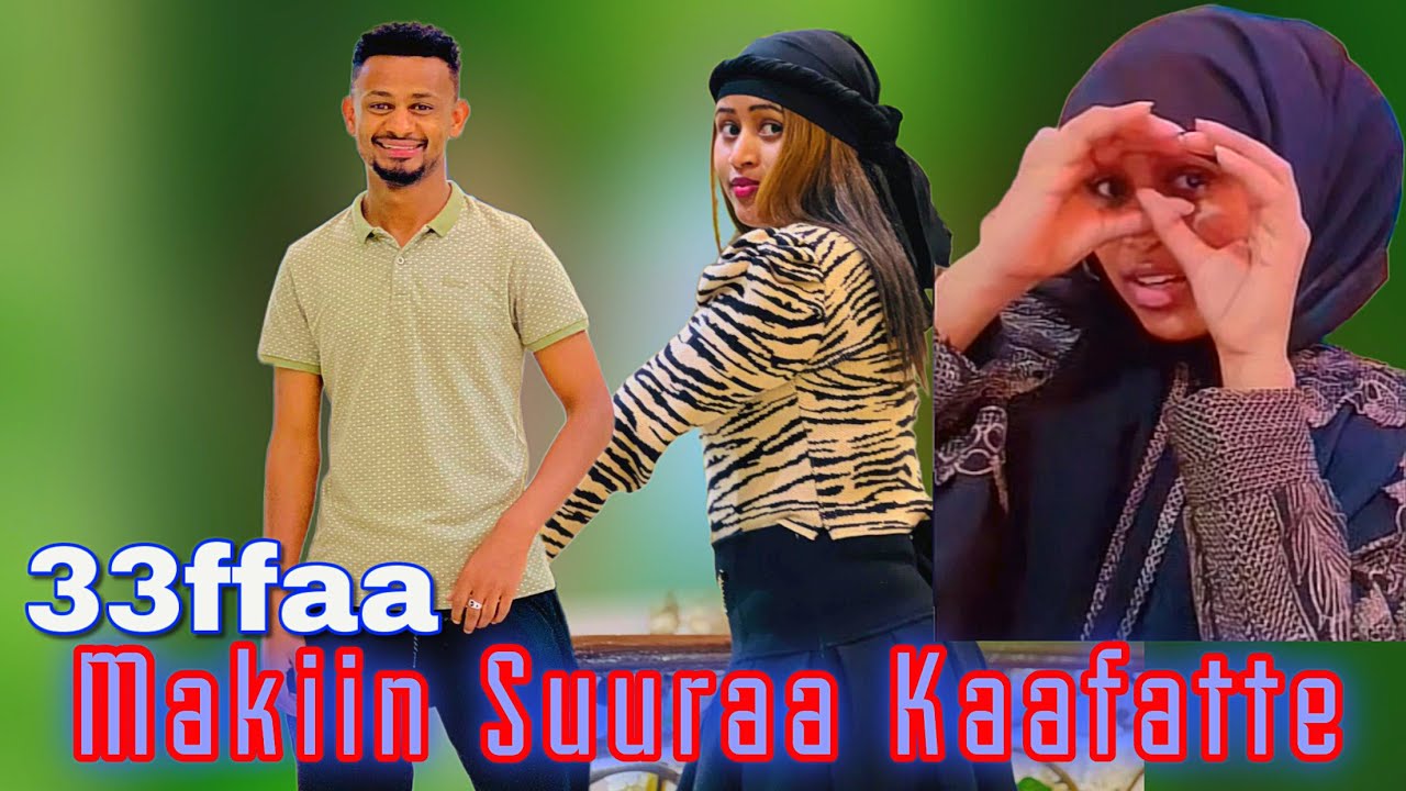 Makiin Raachuu Suuraa Kaafatte Tapha Jaalalaa 33ffaa - YouTube