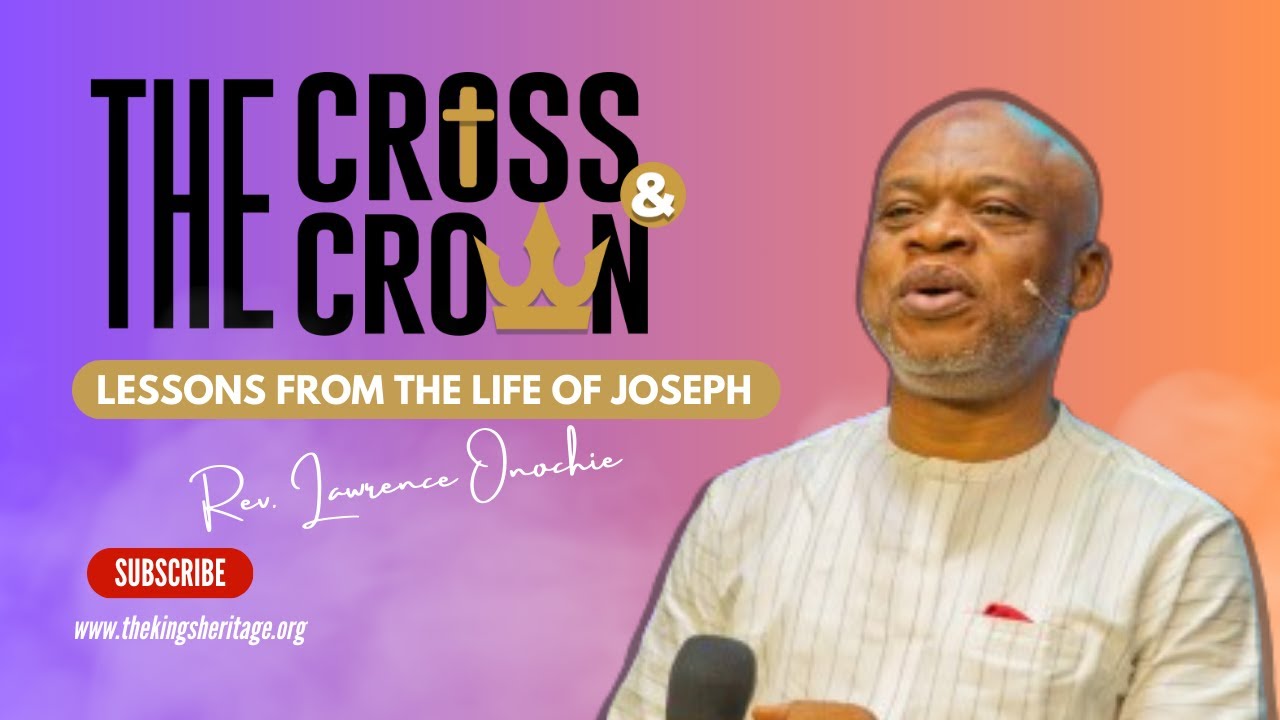 The Cross and the Crown | Lessons From The Life Of Joseph | Rev ...