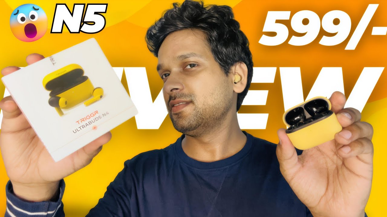 🚀 Trigger Ultrabuds N4 – New Budget Beast Earbuds! Full Details | New ...