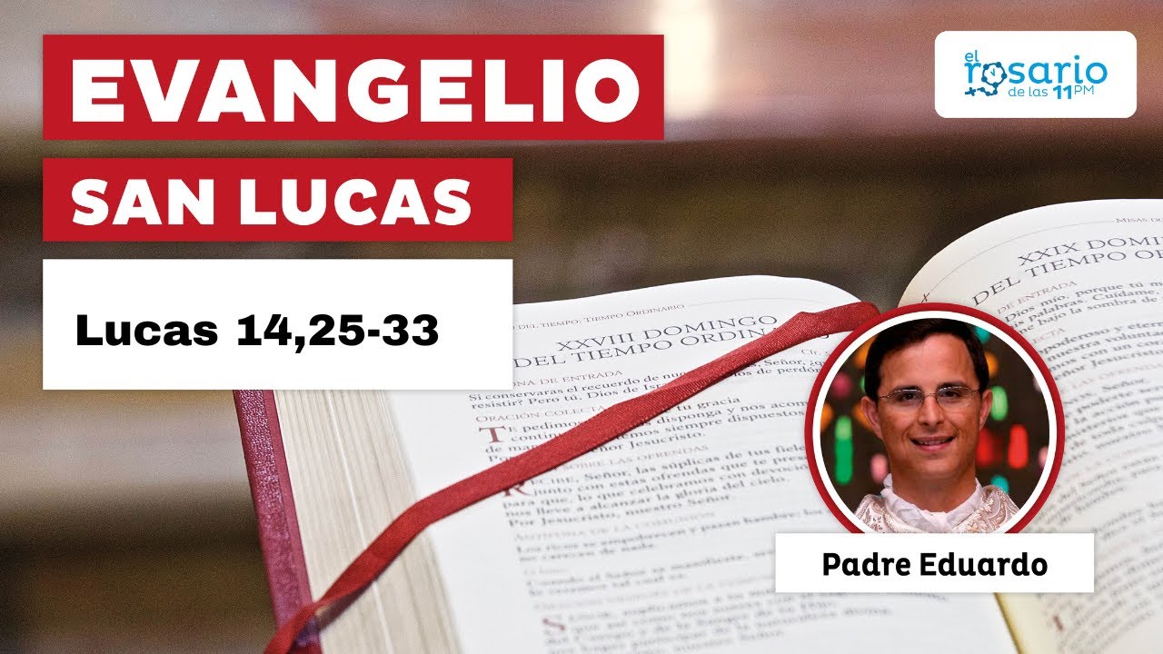 Evangelio según San Lucas 14, 25-33 👉padre Eduardo - YouTube
