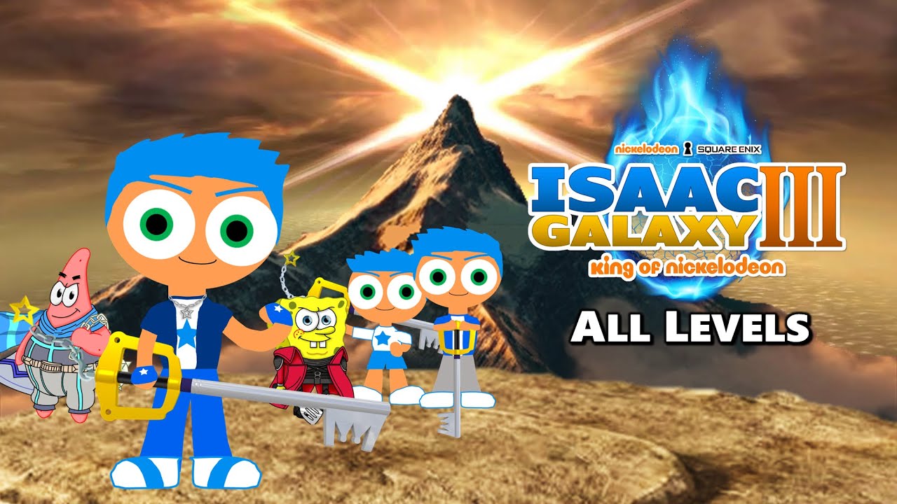 Isaac Galaxy III: King of Nickelodeon — All Levels (Nickelodeon Kingdom ...