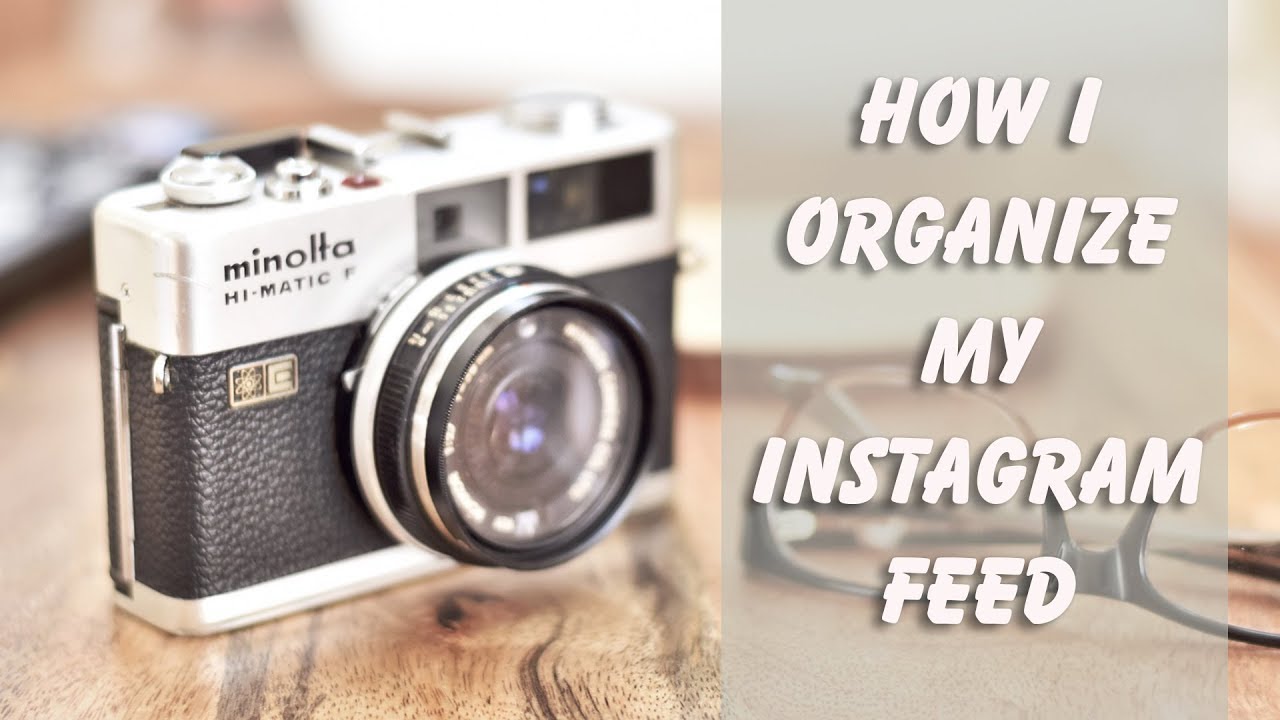 How To Organize Your Instagram Feed - by @outofthebex - YouTube
