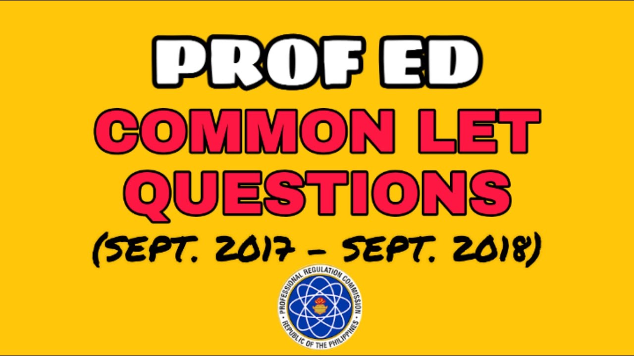 PROF ED COMMON LET QUESTIONS | SEPTEMBER 2017 - SEPTEMBER 2018 | By ...