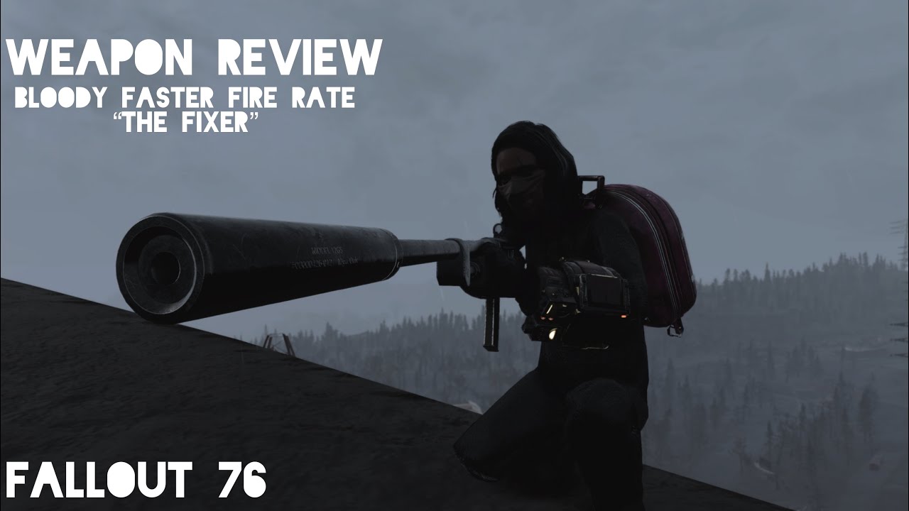 Fallout 76: Bloody Faster Fire Rate “The Fixer” weapon review - YouTube