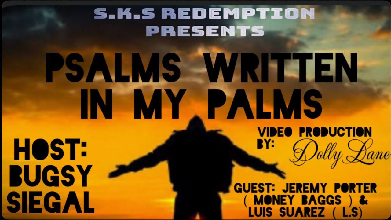 “Psalms Written In My Palms” Bugsy Siegal Guests: Jeremy Porter (Money ...