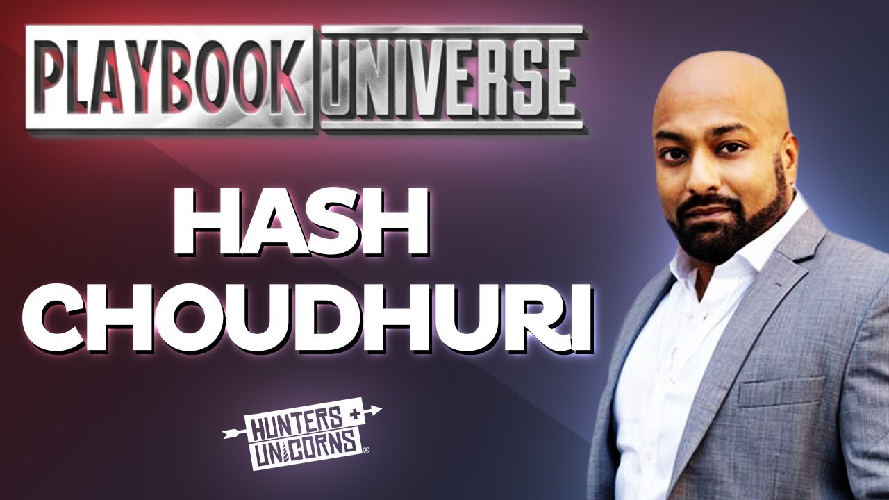 Hunters and Unicorns: Playbook Universe - Hash Choudhuri #004 - YouTube