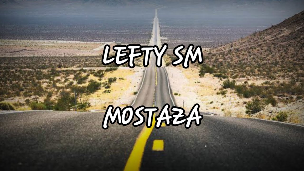 LEFTY SM- MOSTAZA (LETRA) - YouTube