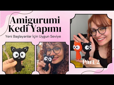 Amigurumi Kedi Anahtarlık Yapımı  | Amigurumi Anahtarlık Yapımı  #crochet Part 2 #diy 