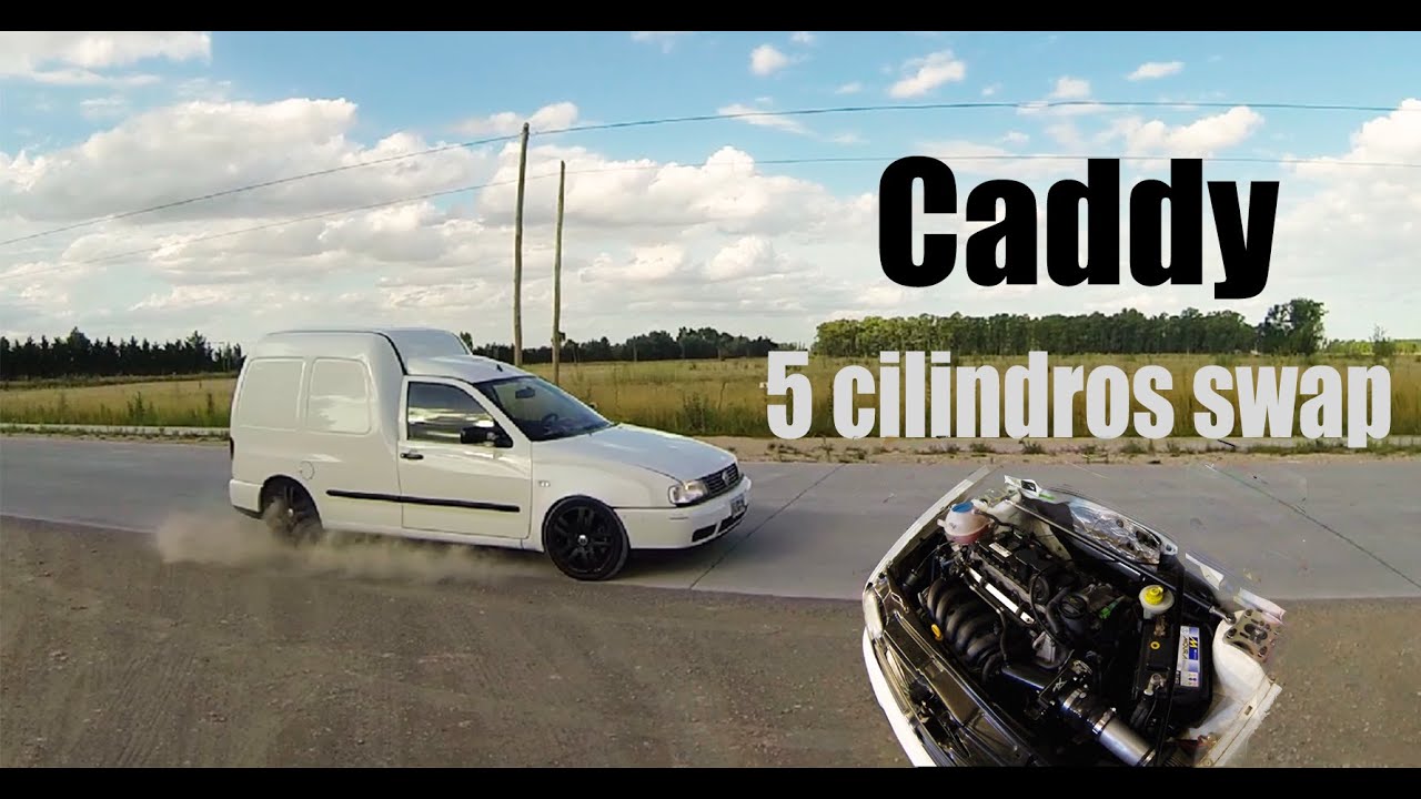 TREMENDA Caddy - SWAP 5 Cilindros !!! 🏁🏁🏁 - YouTube