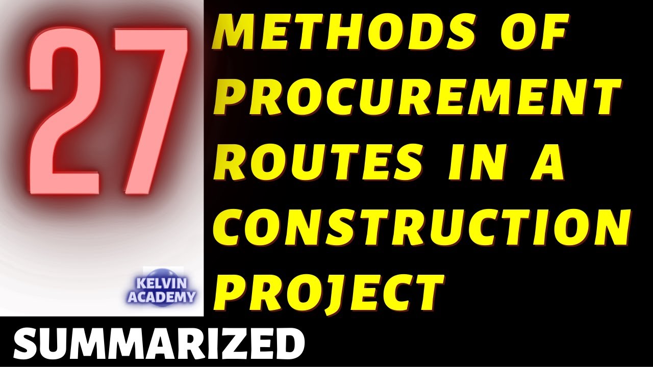27 METHODS OF PROCUREMENT ROUTES IN A CONSTRUCTION PROJECT - YouTube