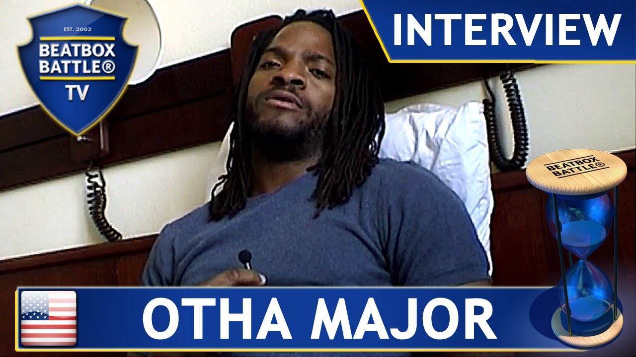 Otha Major from USA - Interview - Beatbox Battle TV - YouTube
