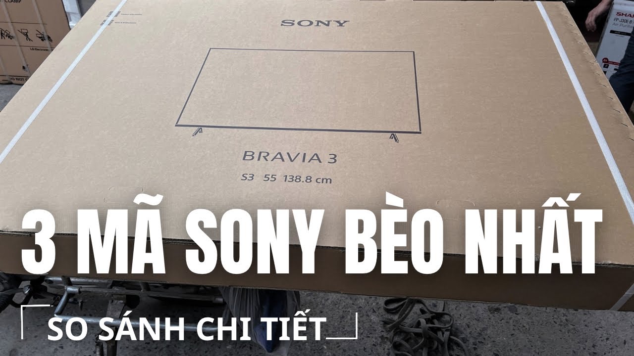 Sắp Tết Nên Mua Tivi Sony 55 Inch Nào? So Sánh S20, S25 và Lý Do Nên ...