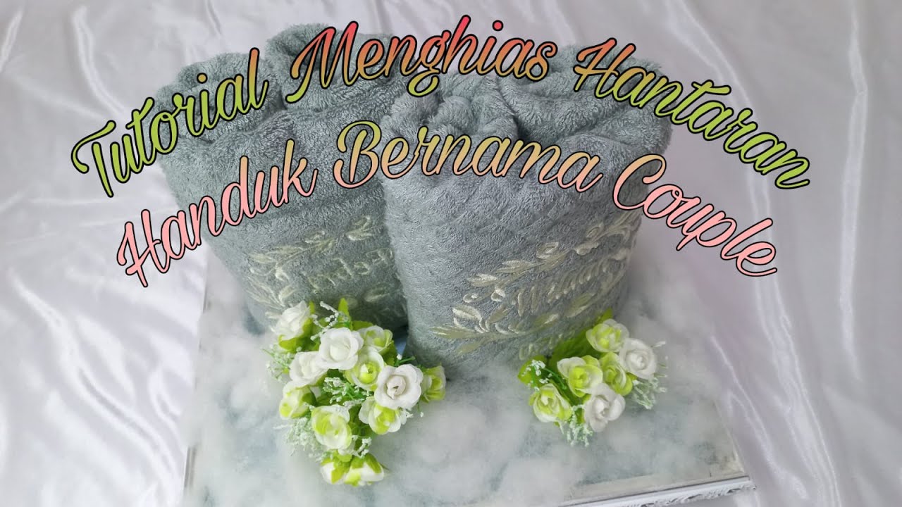 TUTORIAL MENGHIAS HANDUK HANTARAN YANG SIMPLE || HANDUK COUPLE NAMA ...