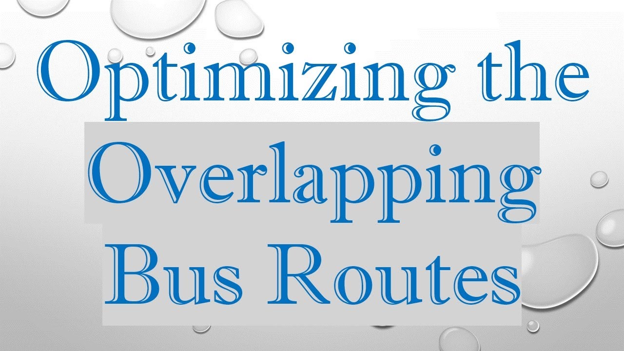 Optimizing the Overlapping Bus Routes - YouTube