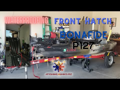 Waterproofing MOD - the front Hatch of the Bonafide P127 Kayak (prevent water leak inside the Hull)
