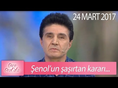 Şenol'un şaşırtan kararı - Esra Erol'da 24 Mart 2017 - 365. Bölüm - atv