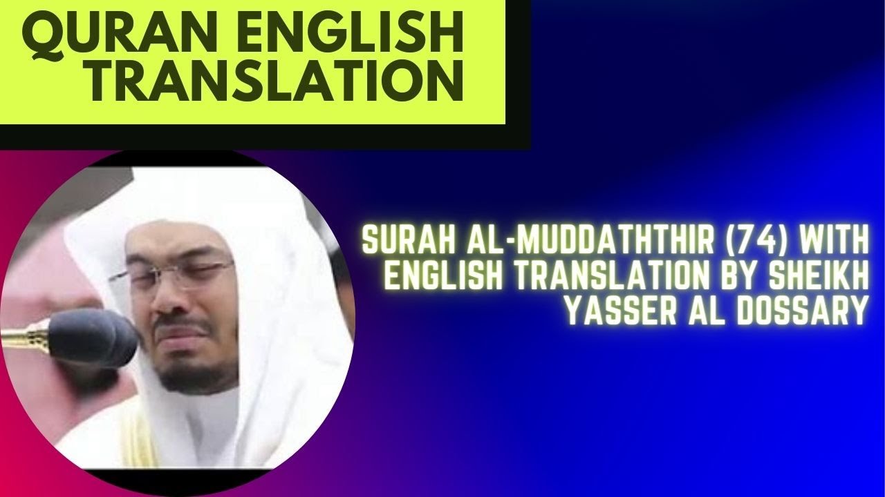 Surah Al-Muddaththir (74) With English Translation By Sheikh Yasser Al ...