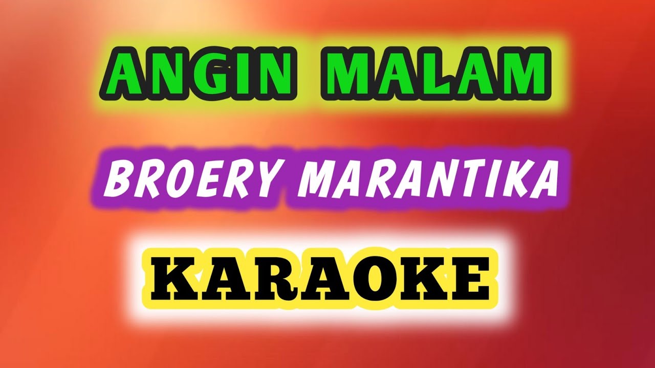 ANGIN MALAM - BROERY MARANTIKA , Versi tahun 1974 ( KARAOKE Lagu ...