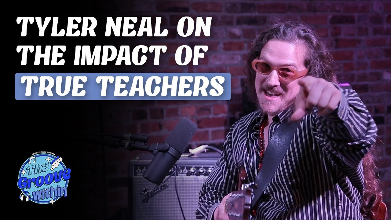 Tyler Neal On The Impact of True Teachers | The Groove Within Episode 4 ...