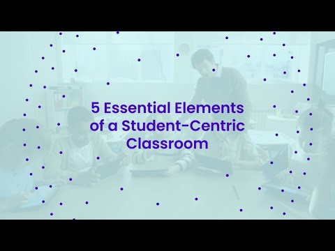 5 Essential Elements of a Student Centric Classroom - YouTube