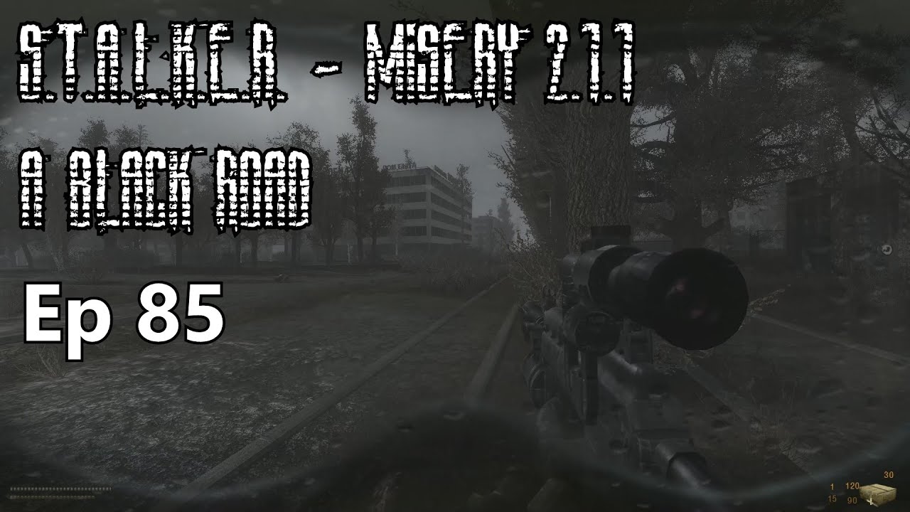 S.T.A.L.K.E.R. - MISERY 2.1.1 - A Black Road - Ep 85: Yubileiny Service ...