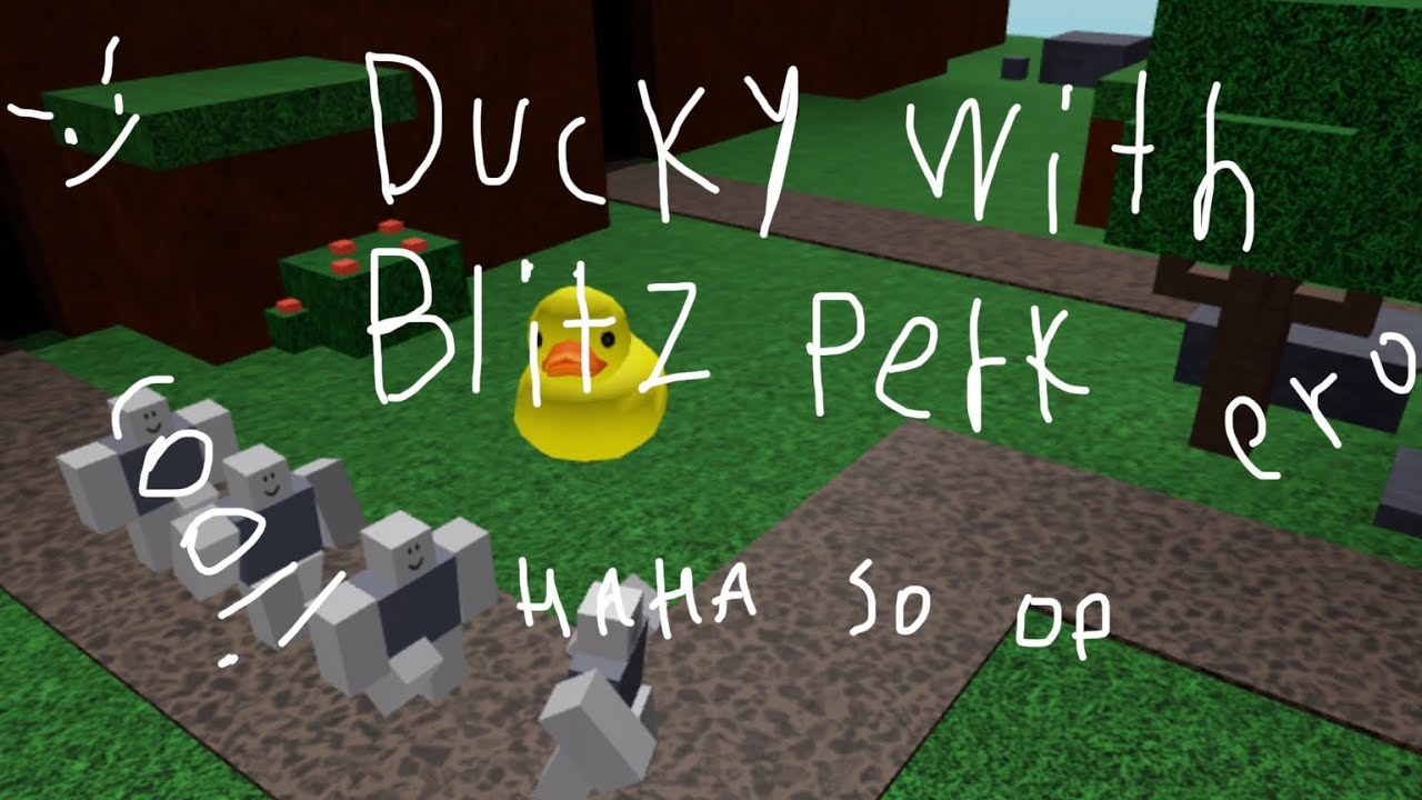 CTD | Ducky With Blitz Perk Gameplay | so op haha | Roblox - YouTube