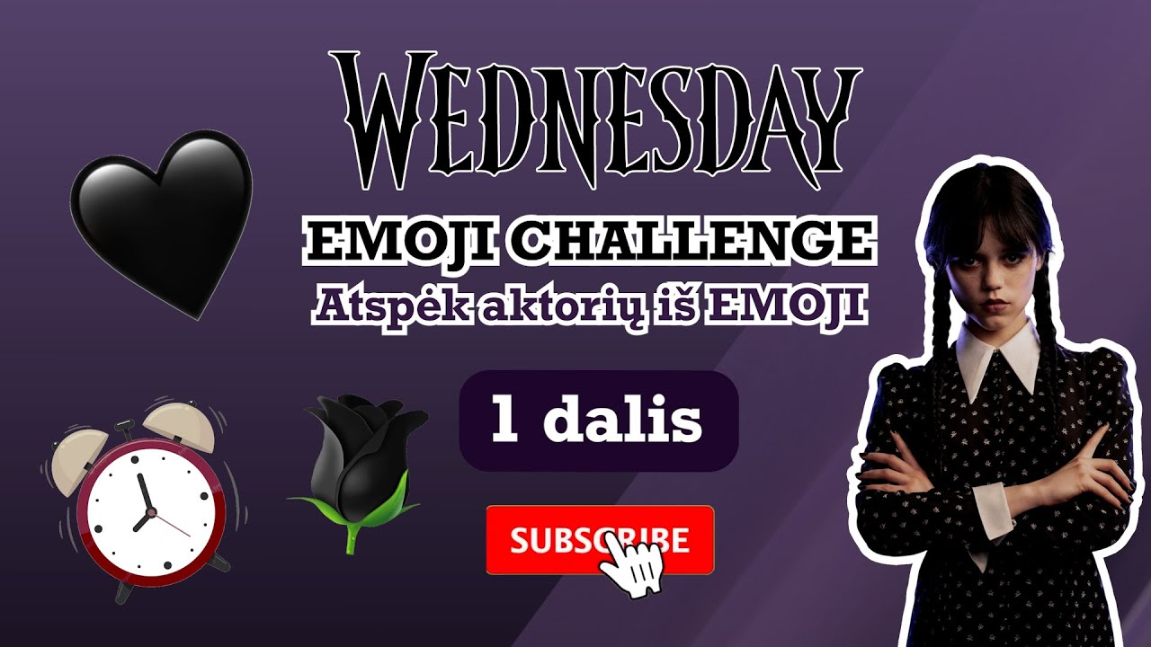 WEDNESDAY emoji challenge - 1 dalis - YouTube