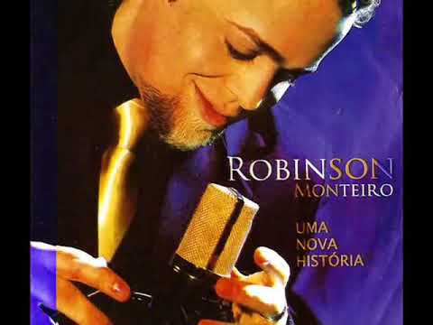 ROBSON MONTEIRO - CD UMA NOVA HISTÓRIA - YouTube