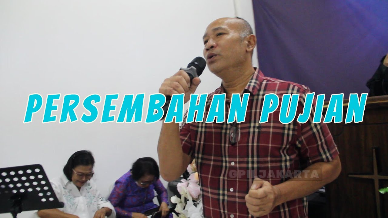 Persembahan Pujian Ibadah Kenaikan Yesus Kristus 9 Mei 2024 oleh Bpk ...