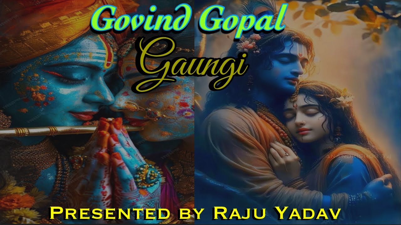 Govind Gopal Gaungi || Raju Yadav || Bahut Hi Adbhut Bhajan - YouTube