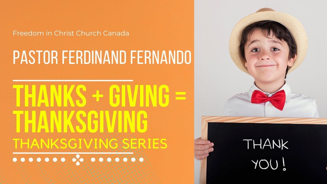 Message: "Thanks +" Giving = Thanksgiving" by Pastor Ferdinand Fernando ...