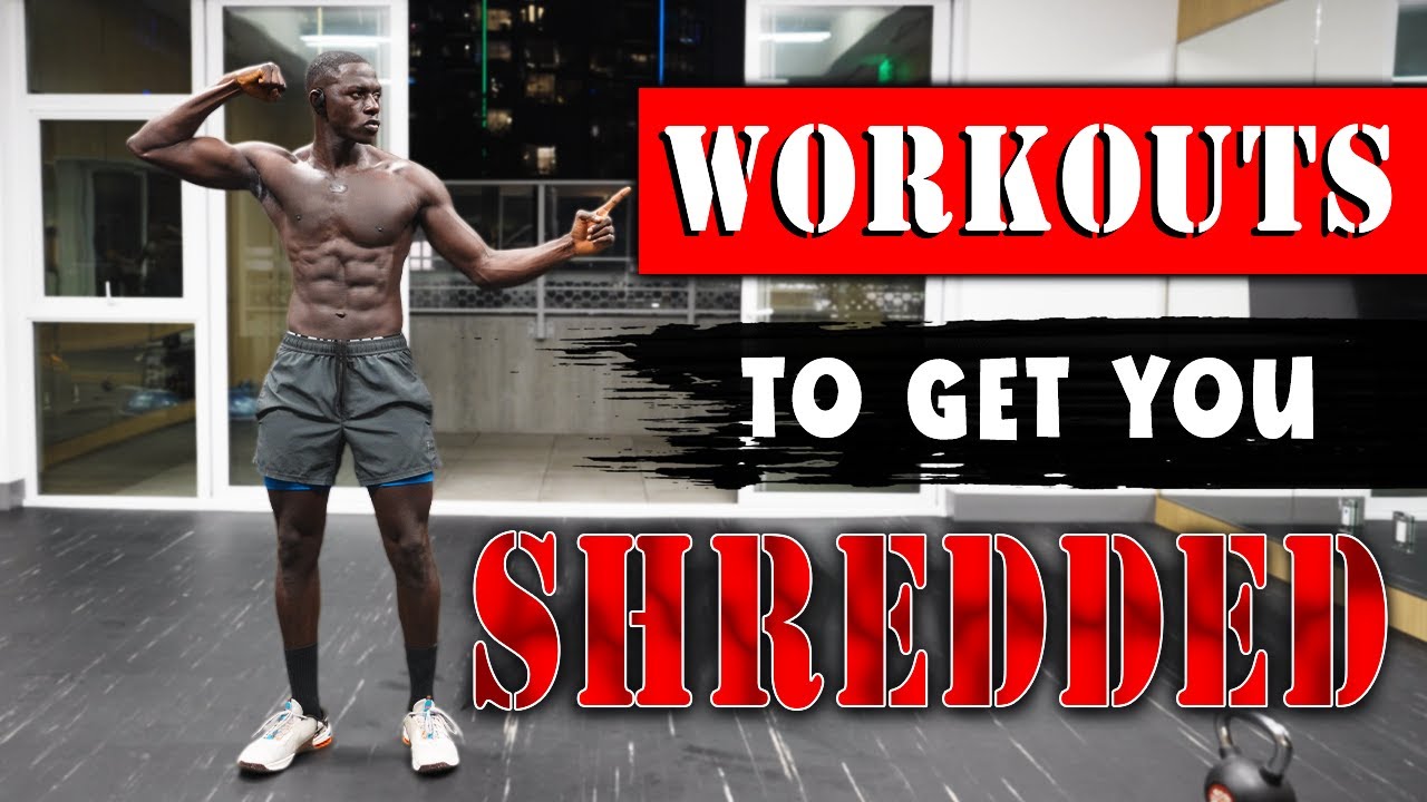 Workouts to get you Shredded | Full Body Workout - YouTube