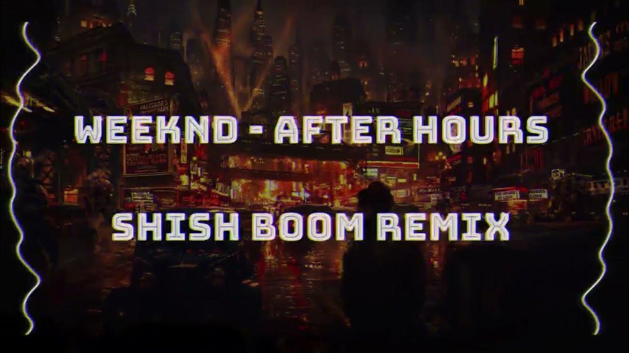 The Weeknd - After Hours (Shish Boom Remix) || slowed and reverb @shishboommusic5070 - YouTube