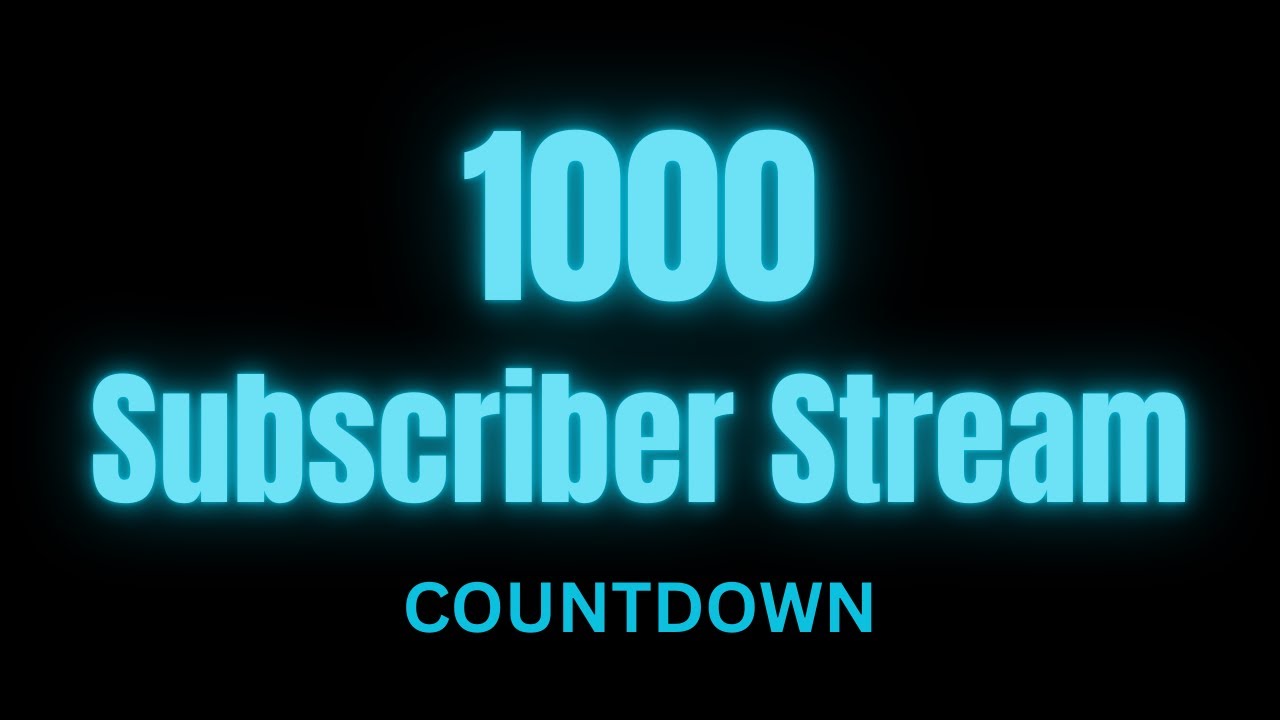 1000 SUBSCRIBER COUNTDOWN - YouTube
