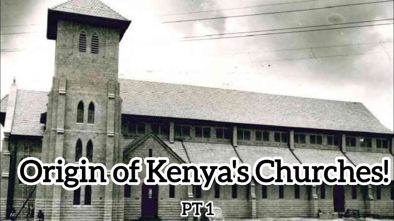 The History of Kenya's Churches: What You Should Know - YouTube