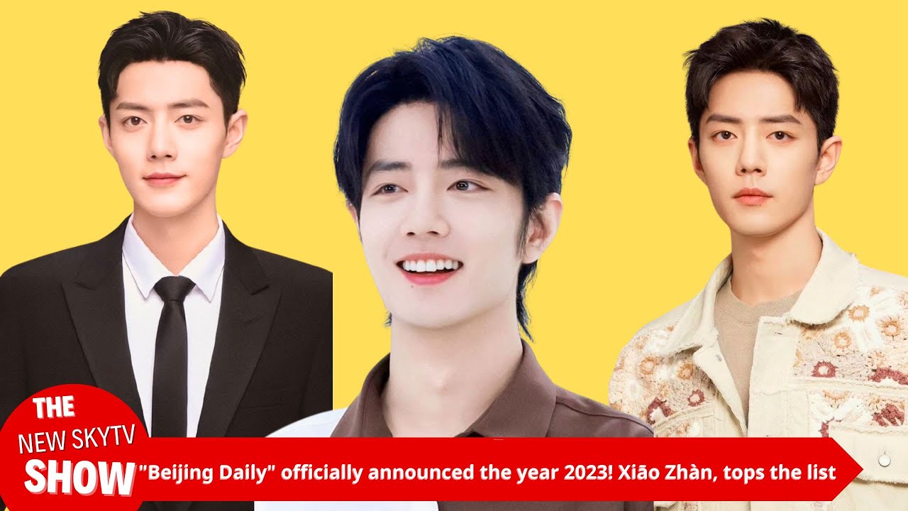 "Beijing Daily" officially announced the year 2023! Xiāo Zhàn, tops the ...